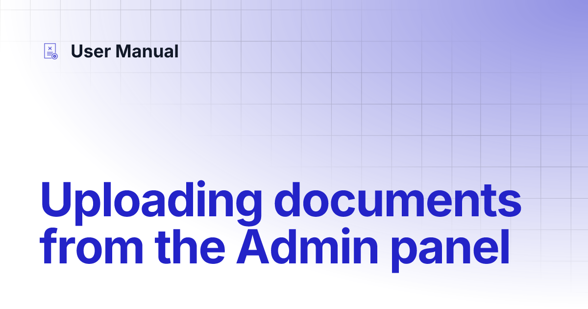 Uploading documents from the Admin panel | User Manual