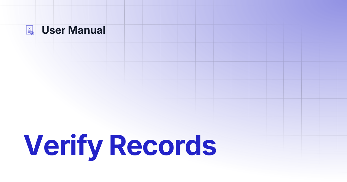 Verify Records | User Manual