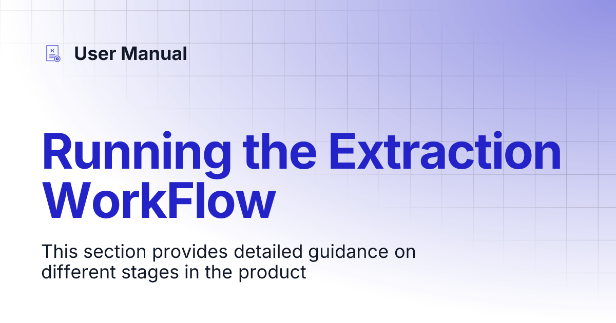 Running the Extraction WorkFlow | User Manual